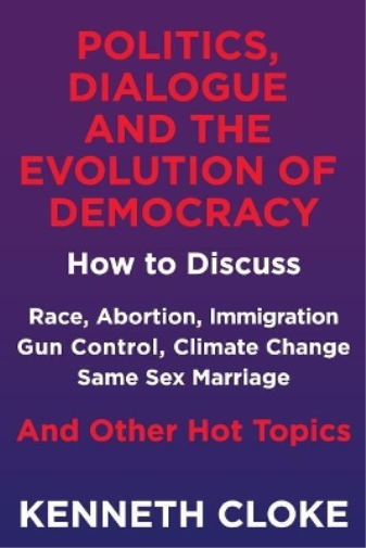 Kenneth Cloke Politics, Dialogue and the Evolution of De (Paperback ...