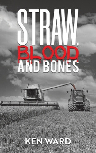 Straw, Blood and Bones by Ken Ward | eBay