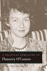A Political Companion to Flannery O'Connor by Professor Edmondson ...