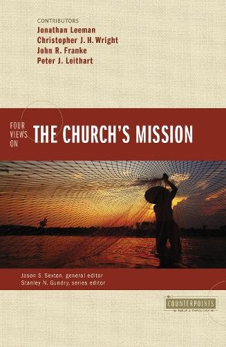 Jonathan Leeman Four Views on the Church's Mission (Paperback) (UK ...