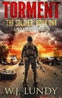 Torment: A Post-Apocalyptic Thriller (The Soldier), Lundy 9781723803437 ...