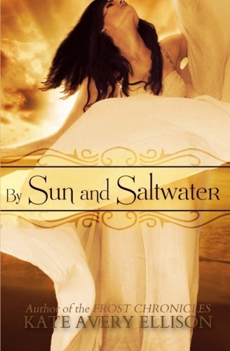 By Sun and Saltw*ter: Volume 2 (Secrets of Itlantis), Ellison ...