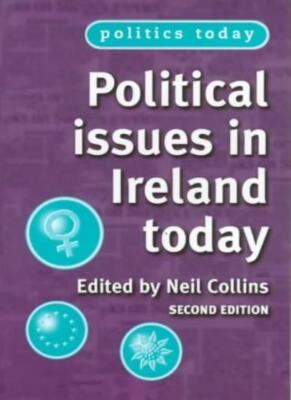 Political Issues in Ireland Today: Third Edition (Politics Today ...