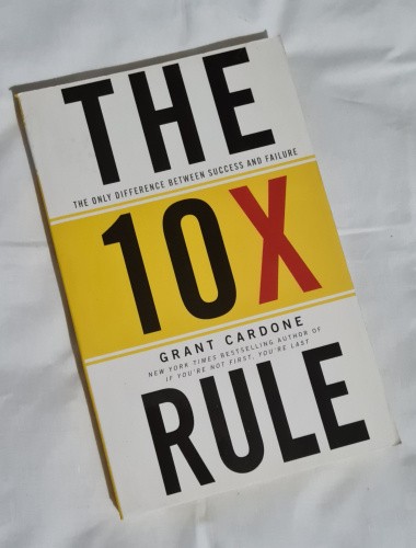 The Ten Times Rule - The Only Difference Between Success and Failure ...