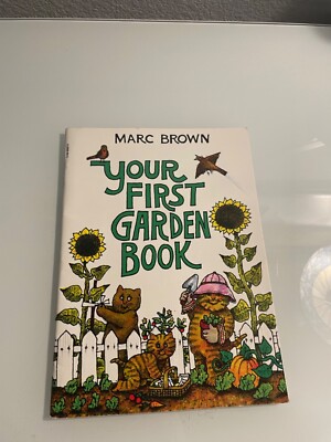 YOUR FIRST GARDEN BOOK by MARC BROWN 1981 Scholastic Paperback | eBay