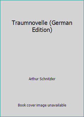 Traumnovelle (German Edition) by Arthur Schnitzler | eBay