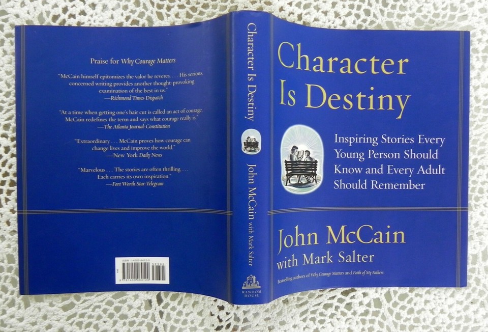 Character Is Destiny by John McCain SIGNED Stated 1st Edition Senator ...