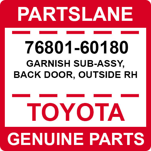 76801-60180 Toyota OEM Genuine GARNISH SUB-ASSY, BACK DOOR, OUTSIDE RH ...