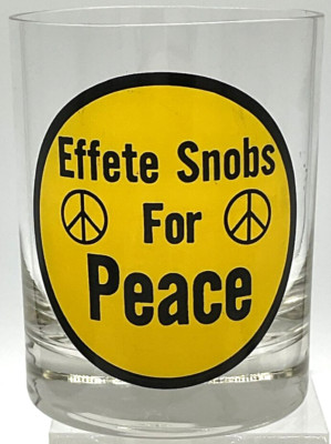 Vintage Effete Snobs for Peace Drinking Glass Agnew Leftist Protest ...