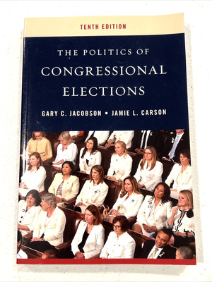 The Politics of Congressional Elections by Jamie L. Carson and Gary C ...