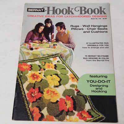 Bernat Hook Book Creative Ideas for Latch-Hooked Designs Book No. 178 ...