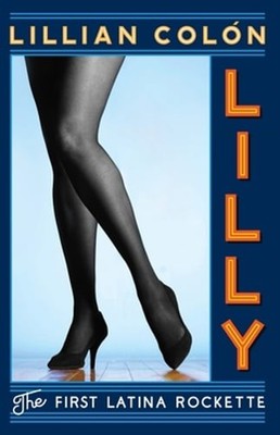 Lilly: The First Latina Rockette by Lillian Colon: New 9781737971825| eBay