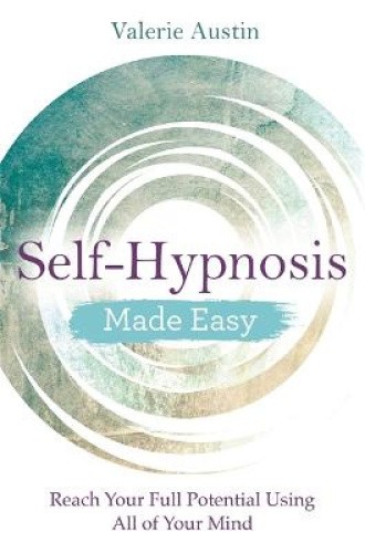 Self-Hypnosis Made Easy: Reach Your Full Potential Using All of Your Mind 9781788172462 | eBay