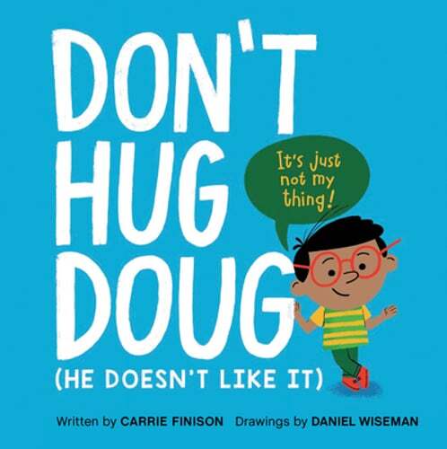 Don't Hug Doug: (He Doesn't Like It) by Carrie Finison: Used ...