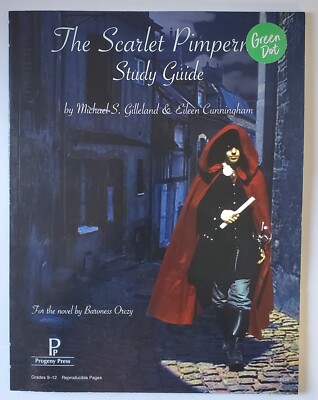 THE SCARLET PIMPERNEL STUDY GUIDE Progeny Press Baroness Orezy Grades 9 ...
