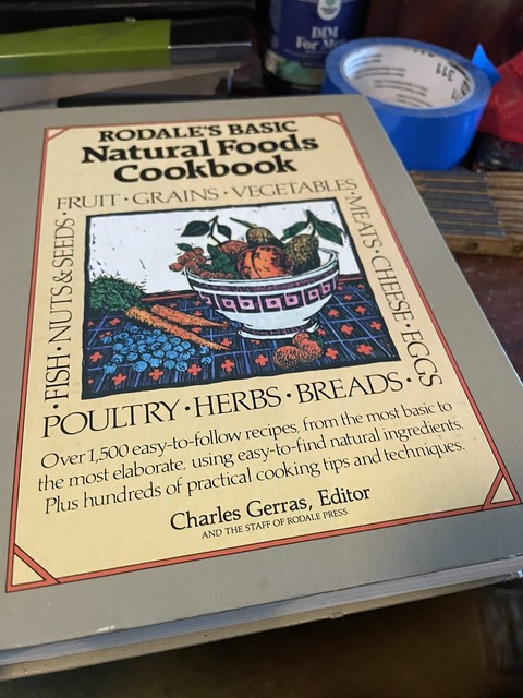 Rodale's Basic Natural Foods Cookbook by Rodale Press Staff (1983 ...