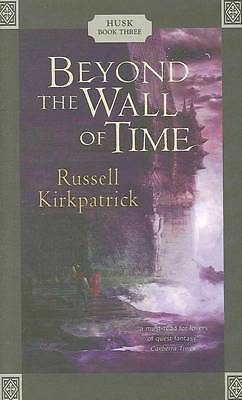 Beyond the Wall of Time by Russell Kirkpatrick (Paperback, 2009) for ...