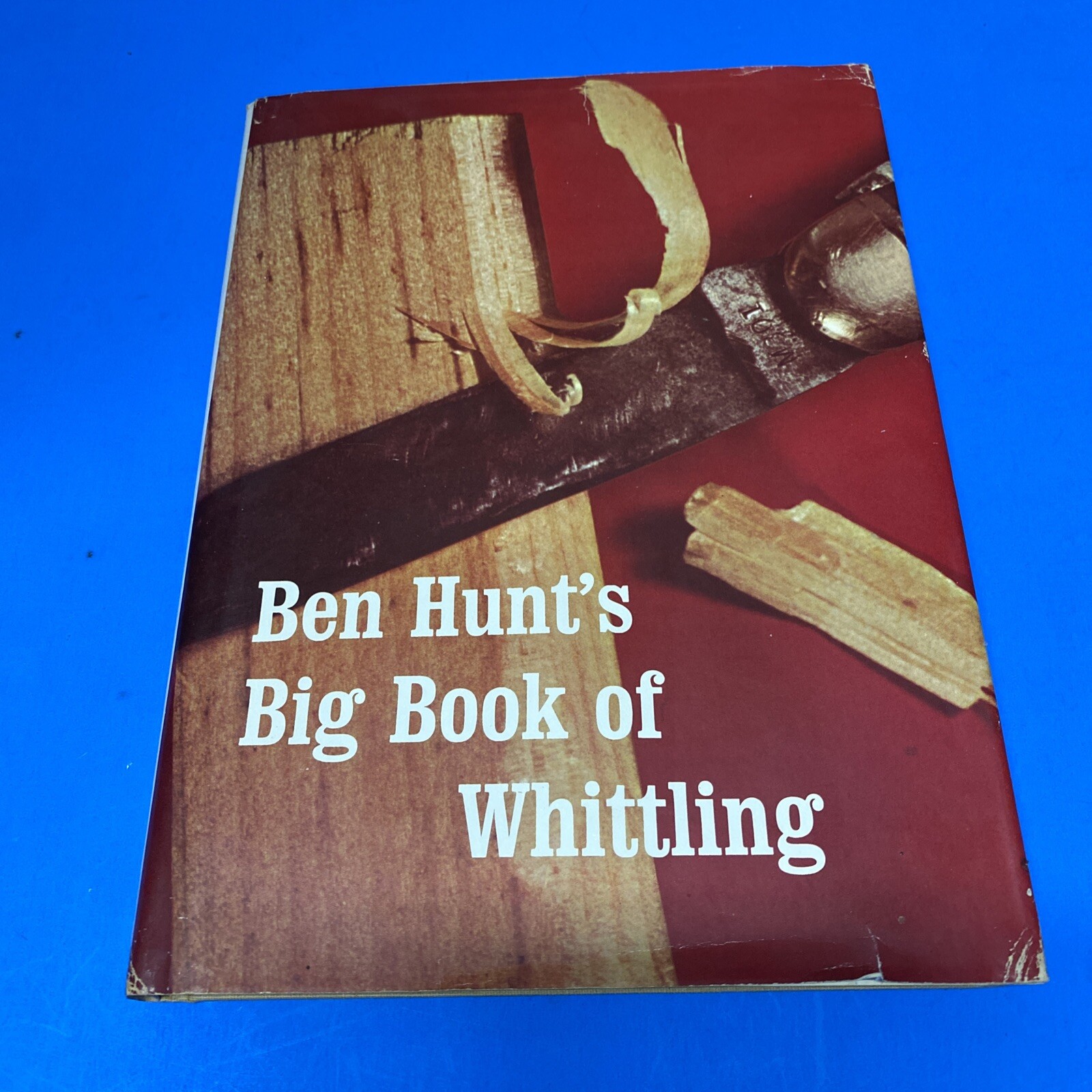 Ben Hunts Big Book of Whittling Hardcover Walter Bernard Hunt ...