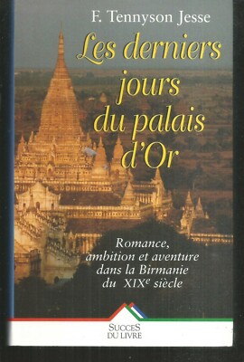 Les derniers jours du Palais d'Or.Fryniwyd TENNYSON JESSE.Succes du ...