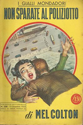 (Mel Colton) Non sparate al poliziotto 1955 i gialli n.358 | eBay