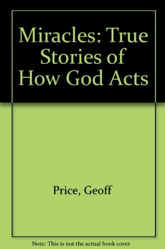 Miracles True Stories of How God Acts By Geoff Price,Hope Price | eBay