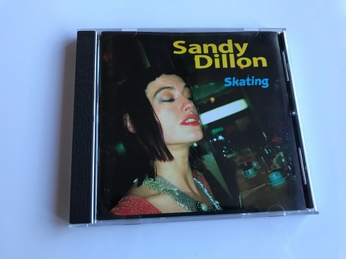 SANDY DILLON - SKATING - RARE 11 TRACK CD - 1996, EXCELLENT CONDITION ...
