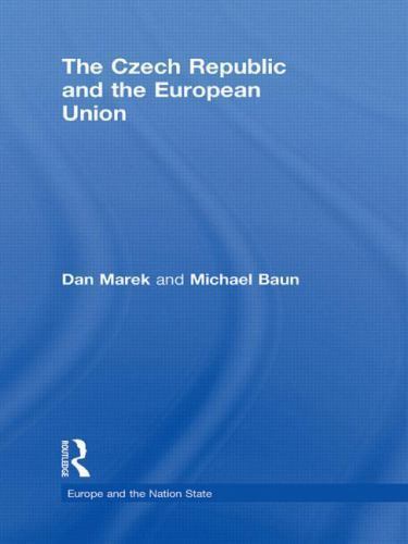 Europe and the Nation State Ser.: The Czech Republic and the European ...