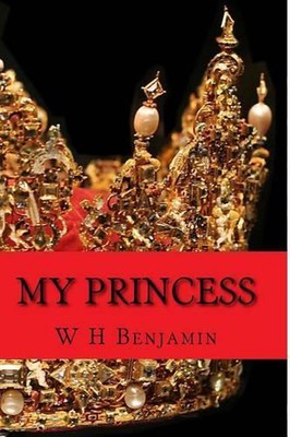 My Princess by W.H. Benjamin (English) Paperback Book 9781530670215| eBay