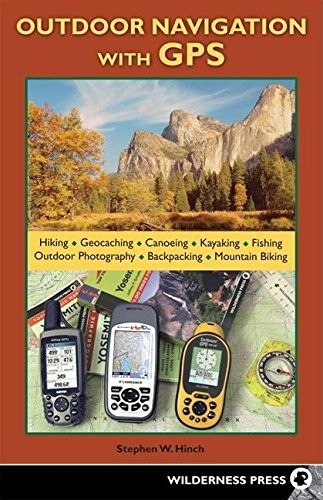 OUTDOOR NAVIGATION WITH GPS: HIKING, GEOCACHING, CANOEING, By Stephen W ...