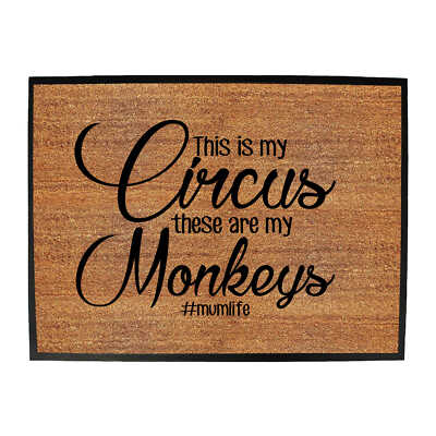This Is My Circus My Monkeys Mum Mother Mothers Day - Novelty Doormat ...