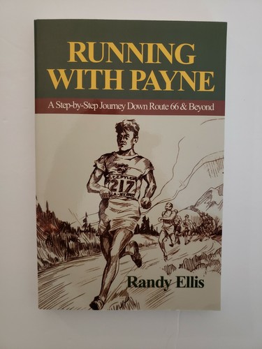 Running with Payne : A Step-by-Step Journey down Route 66 and Beyond by ...