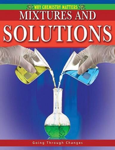 Mixtures and Solutions (Why Chemistry Matters) - Paperback - GOOD ...