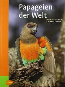 Reinschmidt, M: Papageien der Welt von Reinschmidt, Matt... | Buch ...