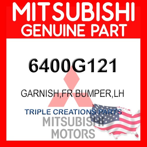 6400G121 GARNISH,FR BUMPER,LH GENUINE OEM MITSUBISHI | eBay