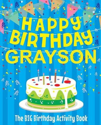 Happy Birthday Grayson - The Big Birthday Activity Book: (personalized ...