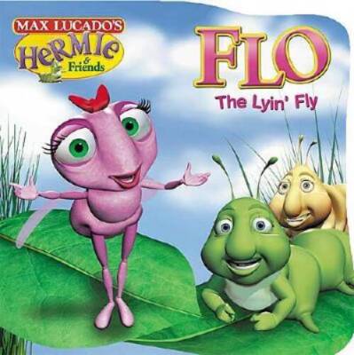 Flo the Lyin Fly (Max Lucados Hermie Friends) - Board book - GOOD ...