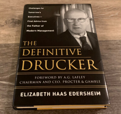 The Definitive Drucker : Challenges for Tomorrow's Executives -- Final ...