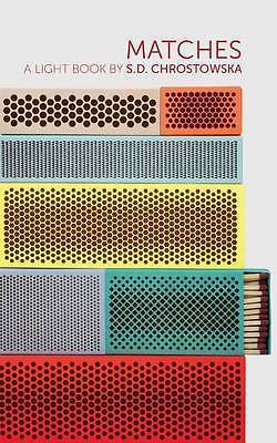 Matches: A Light Book by S D Chrostowska (Paperback / softback, 2015 ...