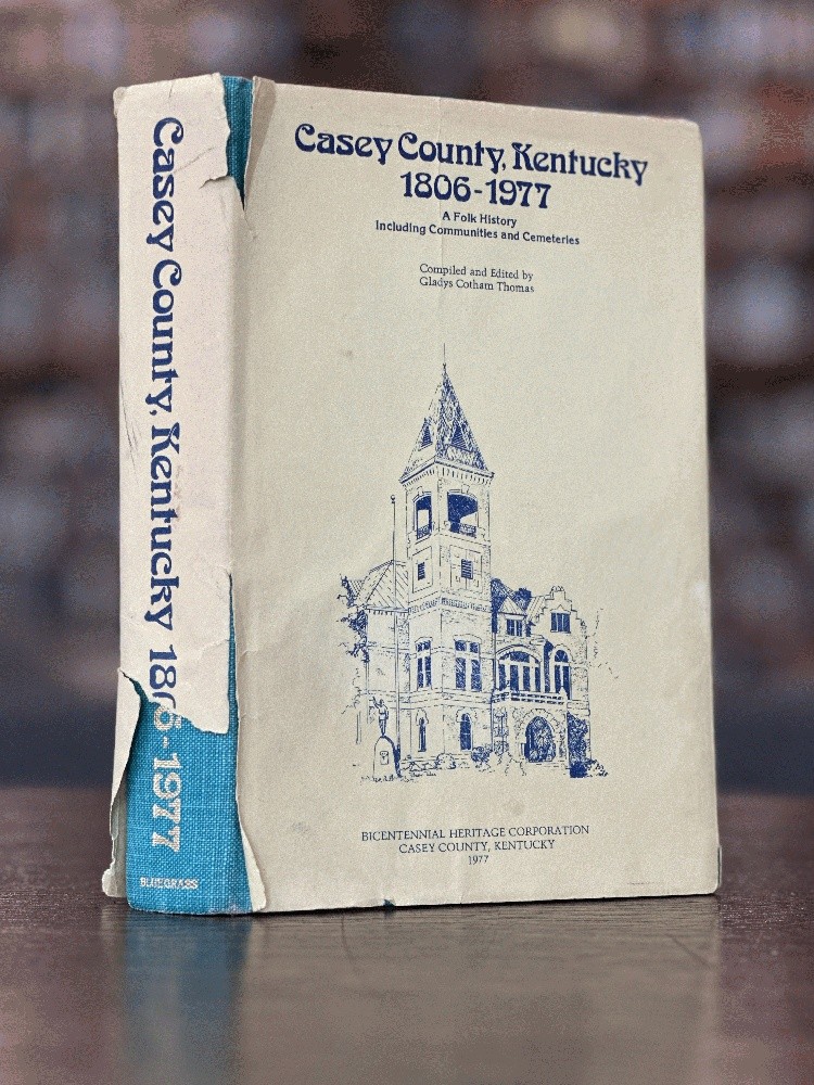 Casey County Kentucky 1806-1977 Folk History including Communities and ...