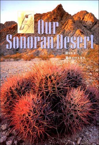 Our Sonoran Desert by Broyles, Bill; Broyles 9781887896405| eBay