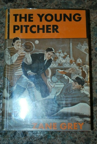 The Young Pitcher by Zane Grey - Copyright 1939 | eBay