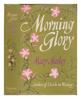 Copertina rigida MOTLEY, MARY Morning Glory 1961 | eBay