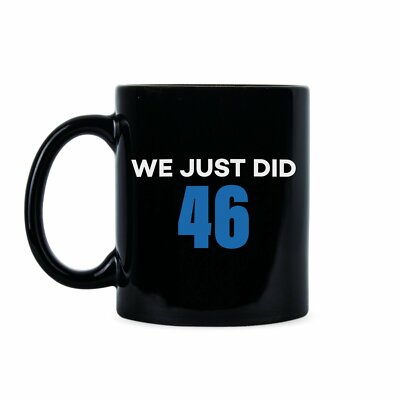 We Just Did 46 Mug We Just Did 46 Coffee Mug | eBay