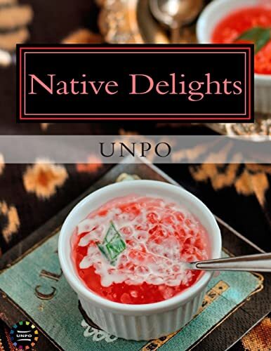 Native Delights: UNPO Cookbook: Volume 1 (UNPO Cookbooks) by Unpo ...