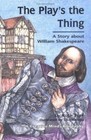 The Play's the Thing: A Story about William Shakespeare by Turk, Ruth ...