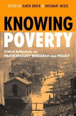Knowing Poverty: Critical Reflections on Participatory Research and ...