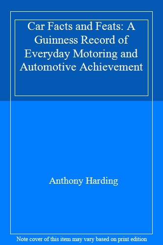 Car Facts and Feats: A Guinness Record of Everyday Motoring and Au ...