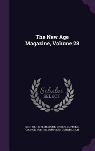 New Age Magazine, Volume 28 by Scottish Rite (Masonic Order) Supreme C ...