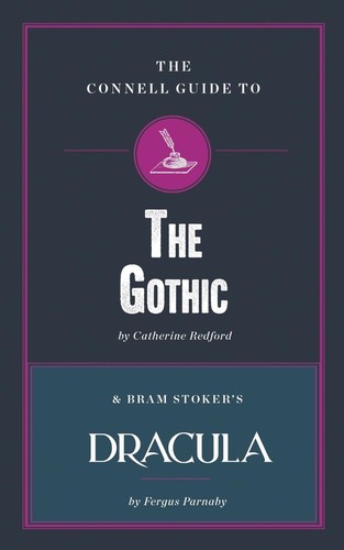 The Connell Guide to The Gothic & Bram Stoker's Dracula by Catherine ...