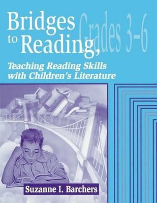 Bridges to Reading, 3-6: Teaching Reading Skills with Children's ...